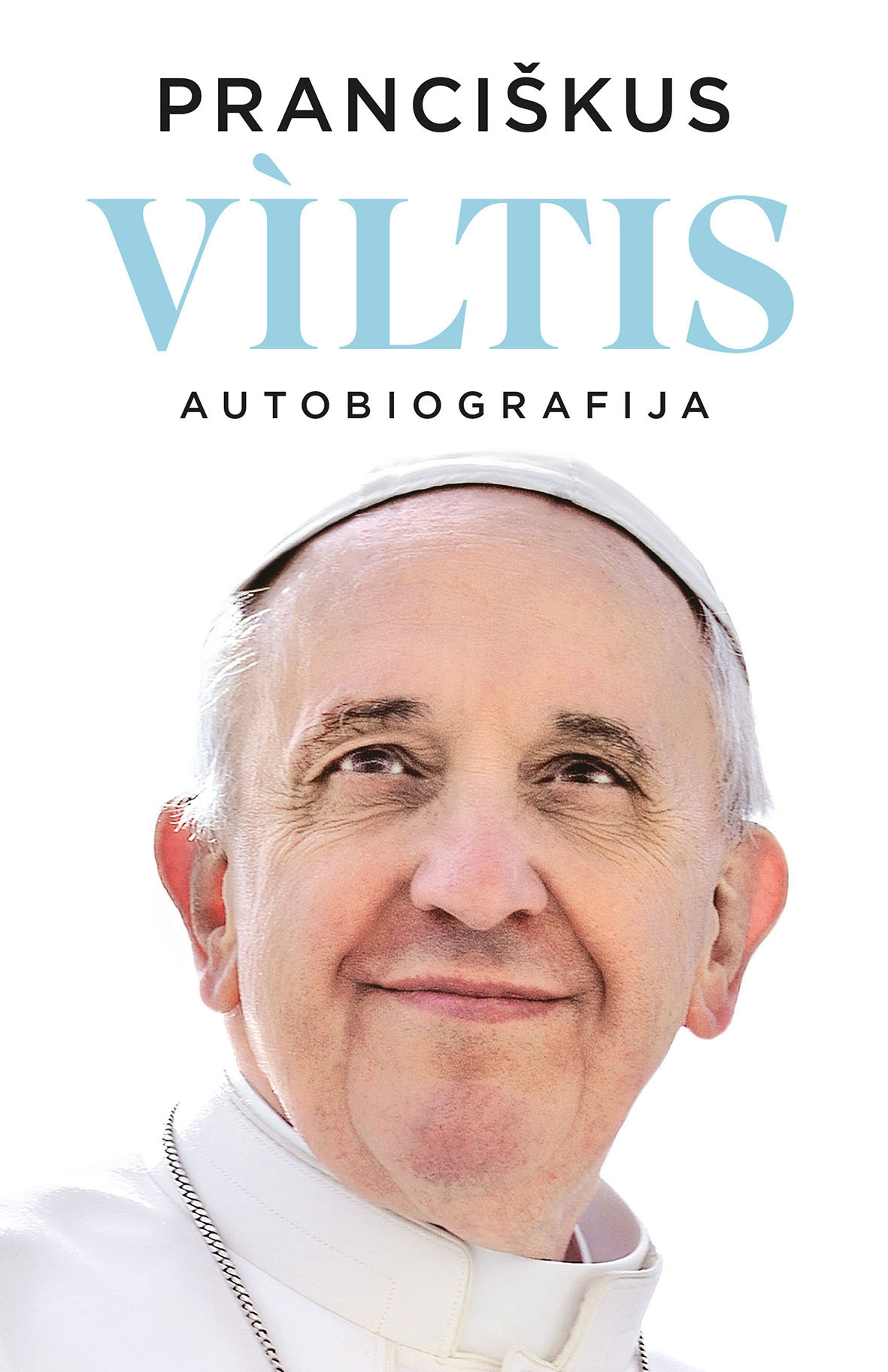 Knygos ištrauka: „Viltis“ – pirmoji istorijoje išleista popiežiaus ...